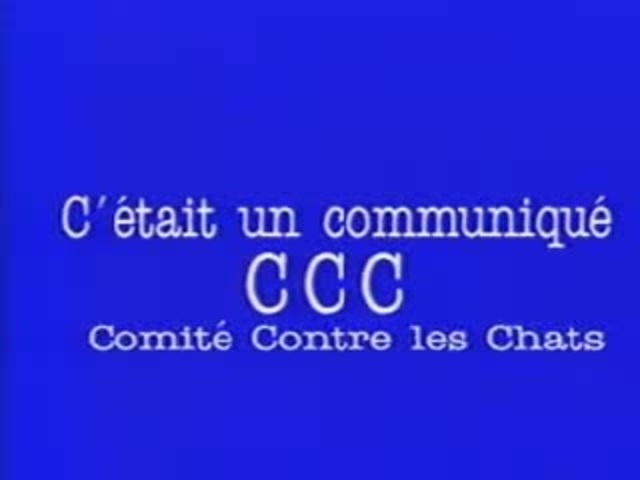 c'était un communiqué du CCC Comité Contre les Chats - Coub