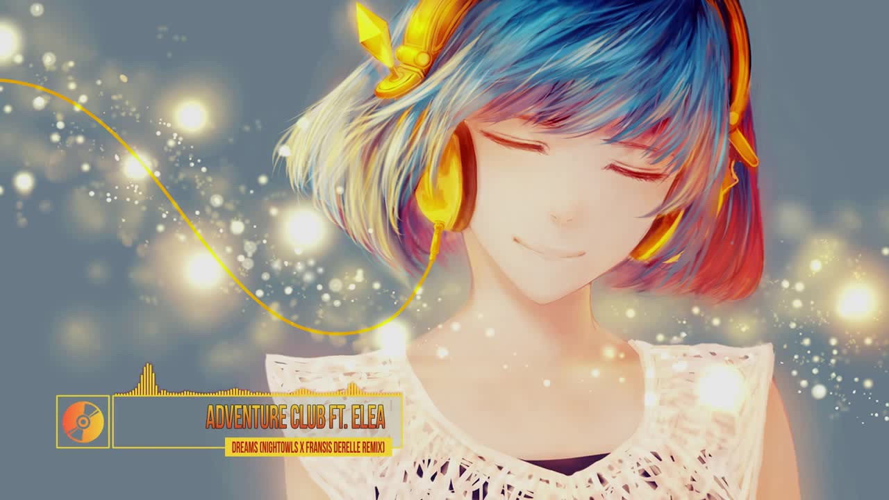 Adventure Club ft. ELEA - Dreams (NIGHTOWLS X Fransis Derelle Remix) - Coub
