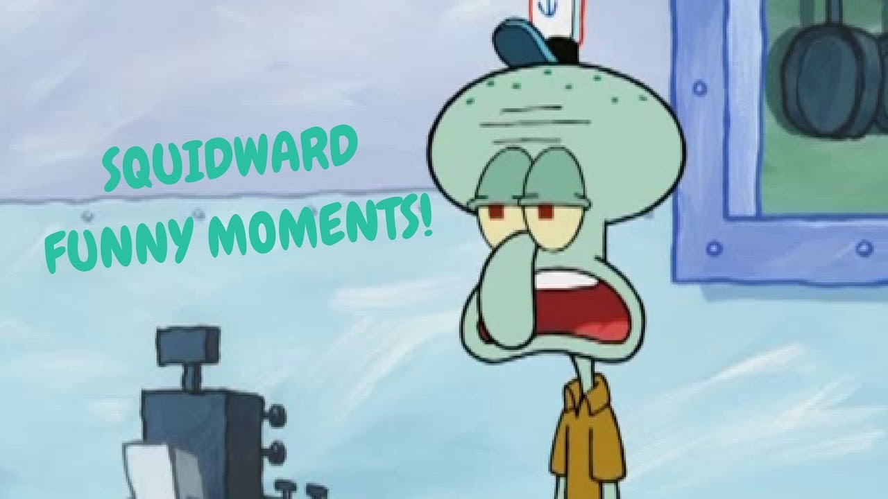 Squidward Funny Moments