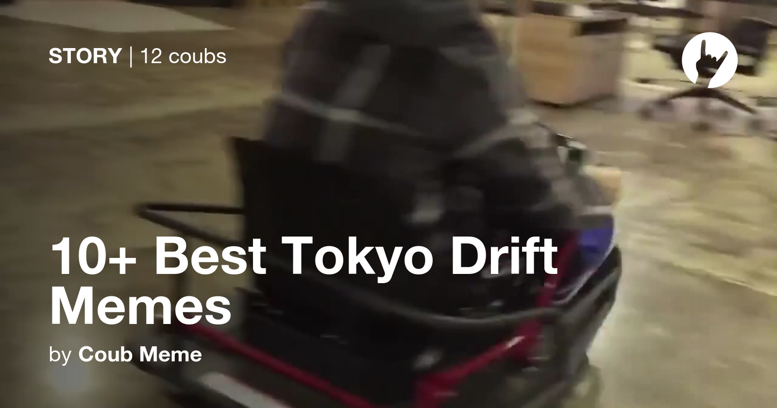 10+ Best Tokyo Drift Memes - Coub